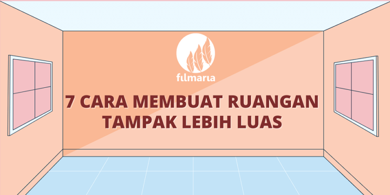 7 Cara Membuat Ruangan Tampak Lebih Luas - filmaria
